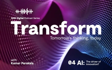 Transform - Tomorrow's Thinking Today: Episode 4 | GHD Insights