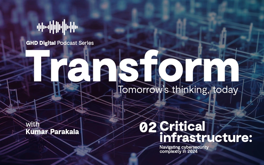 Transform - Tomorrow's Thinking Today: Episode 2 | GHD Insights